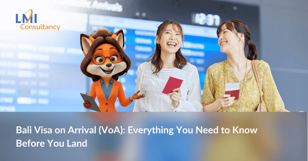 Bali Visa on Arrival (VoA): Everything You Need to Know Before You Land - LMI Consultancy