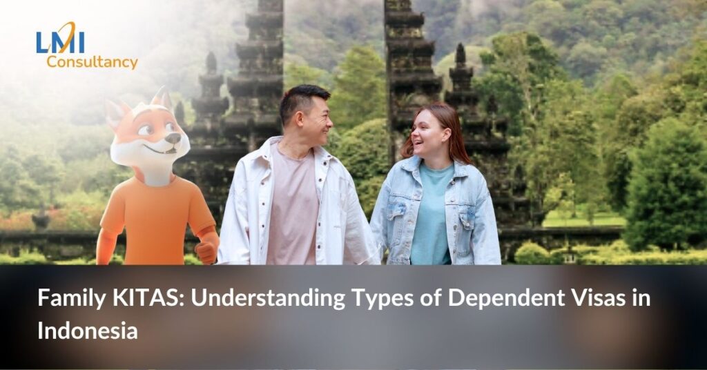 Family KITAS: Understanding Types of Dependent Visa in Indonesia - LMI ...